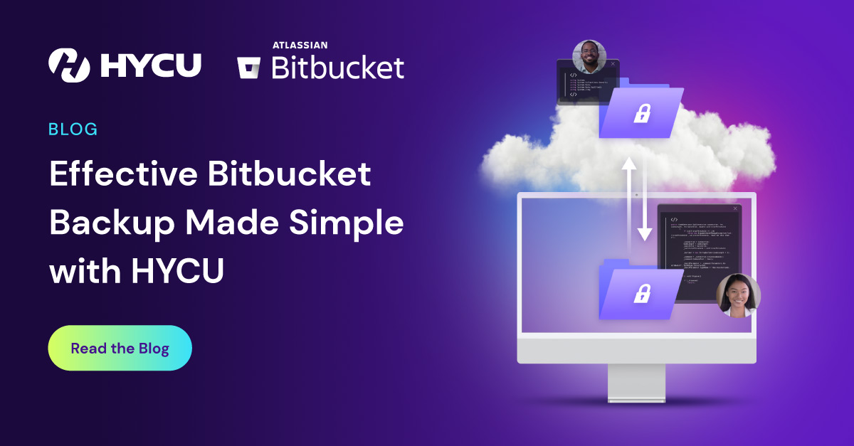 効率的なBitbucketバックアップをHYCUでシンプルに | HYCU Corporate