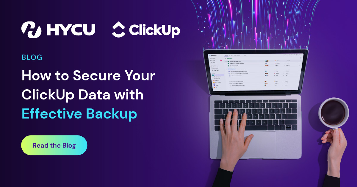 How to Secure Your ClickUp Data with Effective Backup | HYCU Corporate